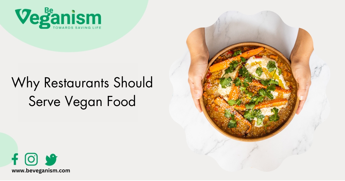 Why Restaurants Should Serve Vegan Food | Be Veganisam